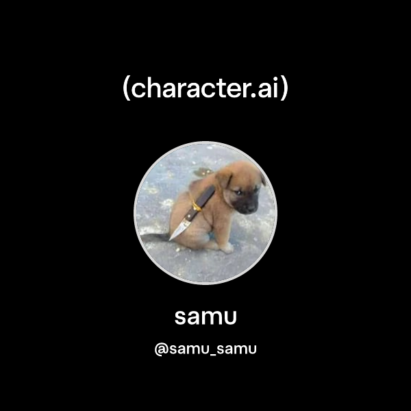 samu (@samu_samu) | character.ai | AI Chat, Reimagined–Your Words. Your World.