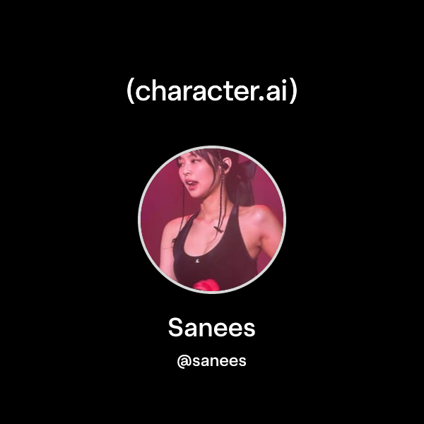 Sanees (@sanees) | character.ai | AI Chat, Reimagined–Your Words. Your ...