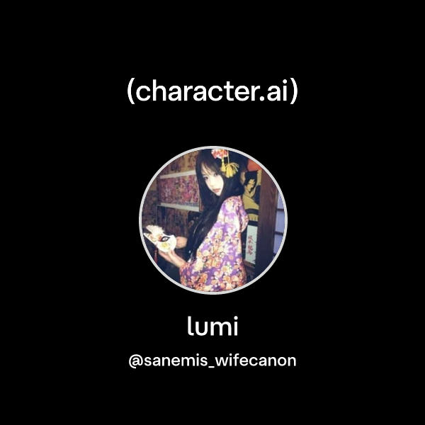 lumi (@sanemis_wifecanon) | character.ai | AI Chat, Reimagined–Your ...