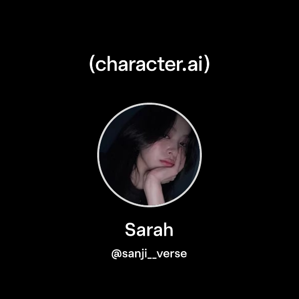 Sarah (@sanji__verse) | character.ai | AI Chat, Reimagined–Your Words. Your World.