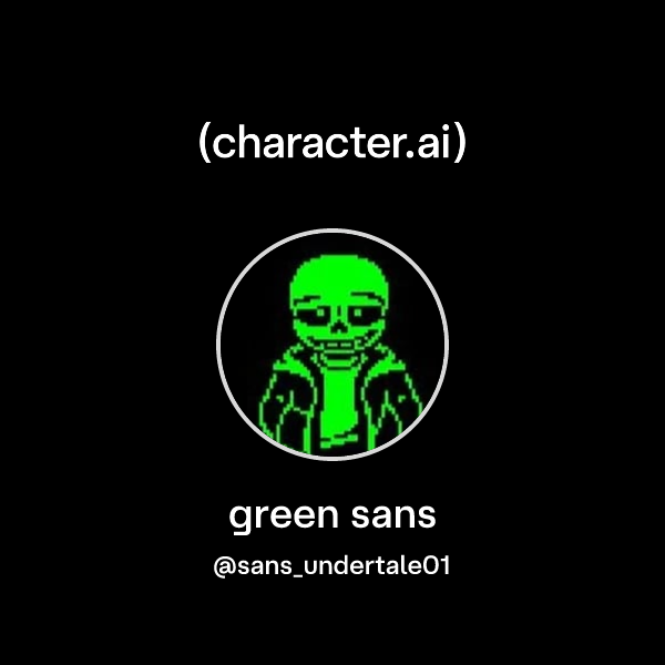 green sans (@sans_undertale01) | character.ai | AI Chat, Reimagined ...