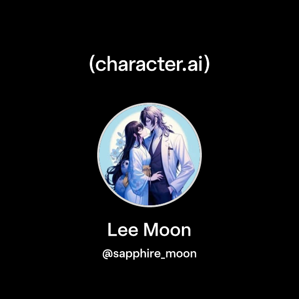Lee Moon (@sapphire_moon) | character.ai | AI Chat, Reimagined–Your ...