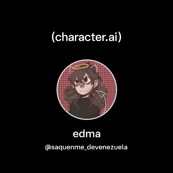 edma (@saquenme_devenezuela) | character.ai | AI Chat, Reimagined–Your ...