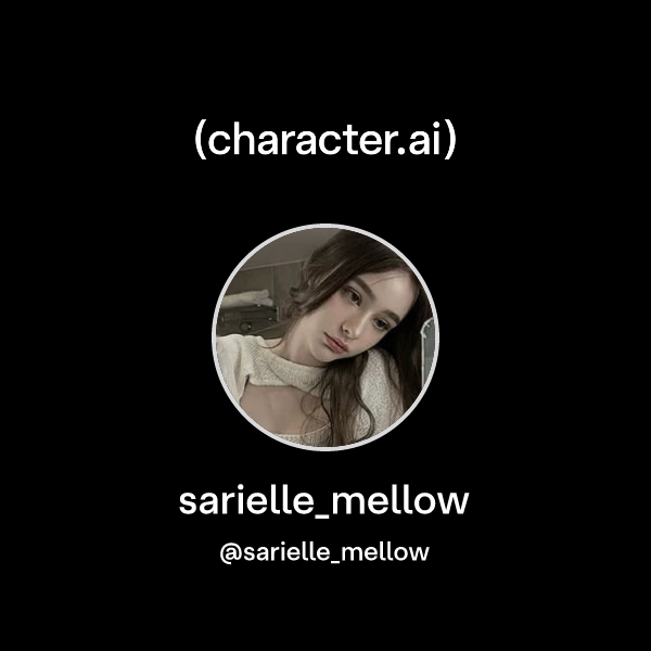 sarielle_mellow (@sarielle_mellow) | character.ai | AI Chat, Reimagined–Your Words. Your World.