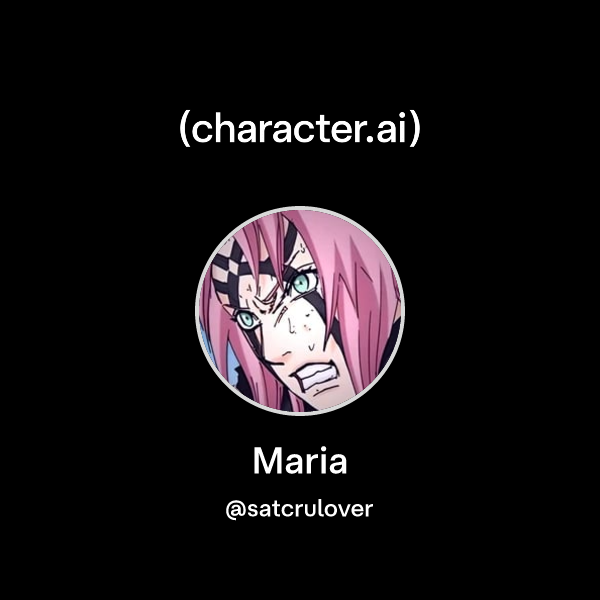 Maria (@satcrulover) | character.ai | AI Chat, Reimagined–Your Words ...