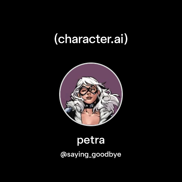 petra (@saying_goodbye) | character.ai | Personalized AI for every ...