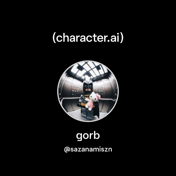 gorb (@sazanamiszn) | character.ai | AI Chat, Reimagined–Your Words. Your World.