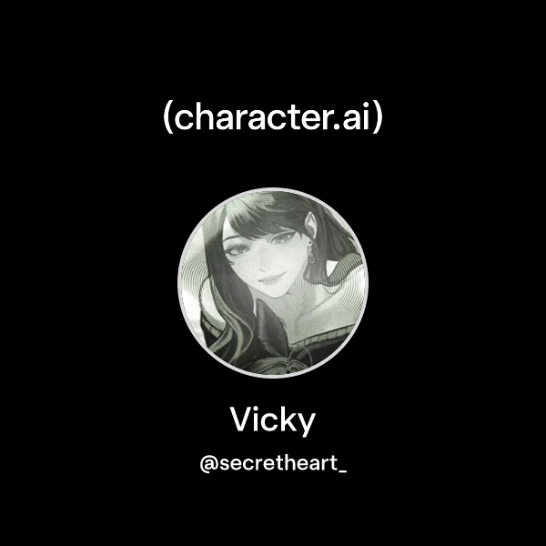 Vicky (@secretheart_) | character.ai | AI Chat, Reimagined–Your Words ...