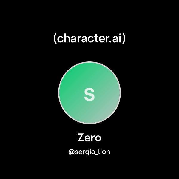 Zero (@sergio_lion) | character.ai | Personalized AI for every moment ...