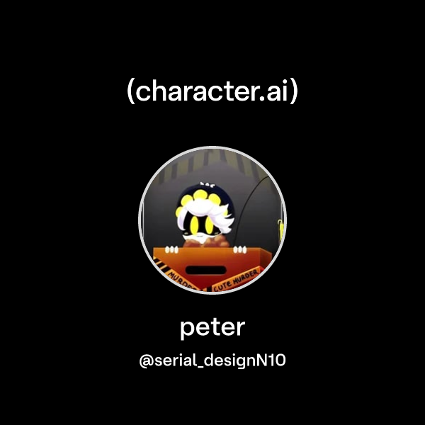 peter (@serial_designN10) | character.ai | AI Chat, Reimagined–Your ...