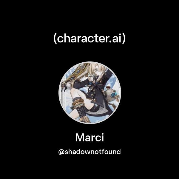 Marci (@shadownotfound) | character.ai | AI Chat, Reimagined–Your Words. Your World.