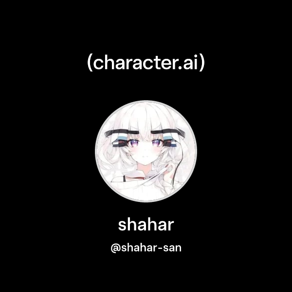 shahar (@shahar-san) | character.ai | AI Chat, Reimagined–Your Words ...