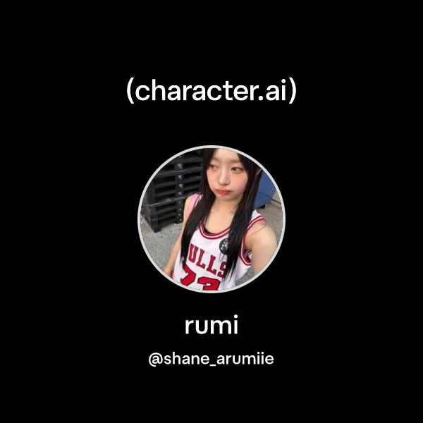 rumi (@shane_arumiie) | character.ai | AI Chat, Reimagined–Your Words. Your World.