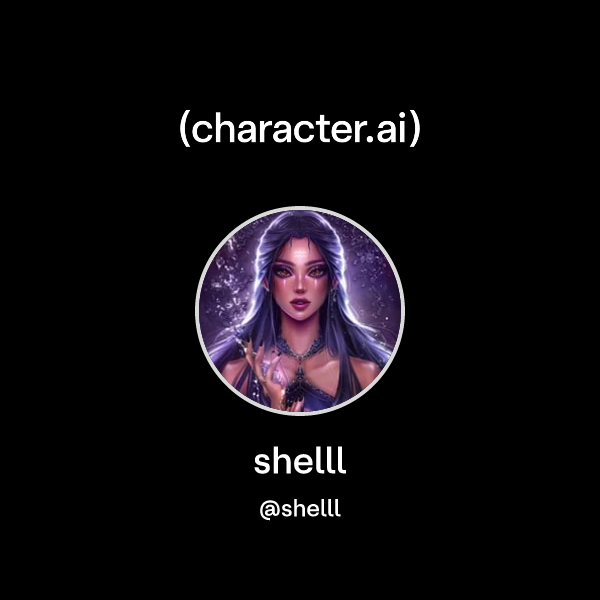 shelll (@shelll) | character.ai | AI Chat, Reimagined–Your Words. Your ...