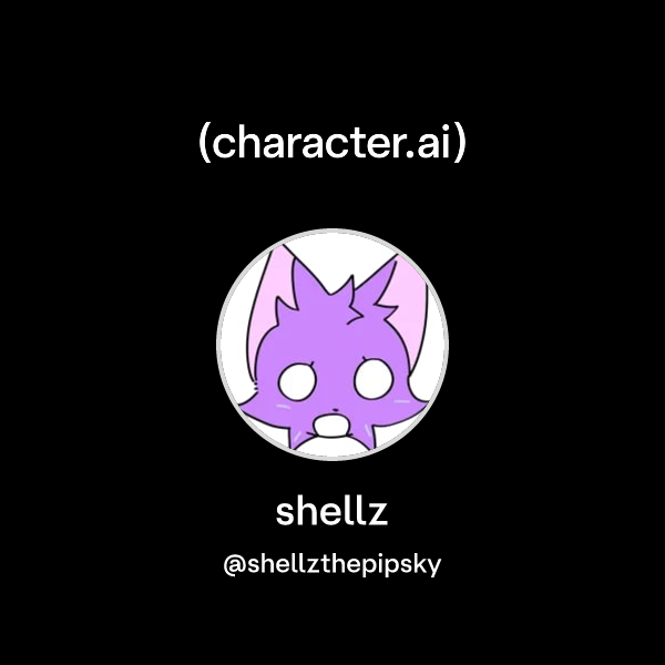 shellz (@shellzthepipsky) | character.ai | AI Chat, Reimagined–Your ...