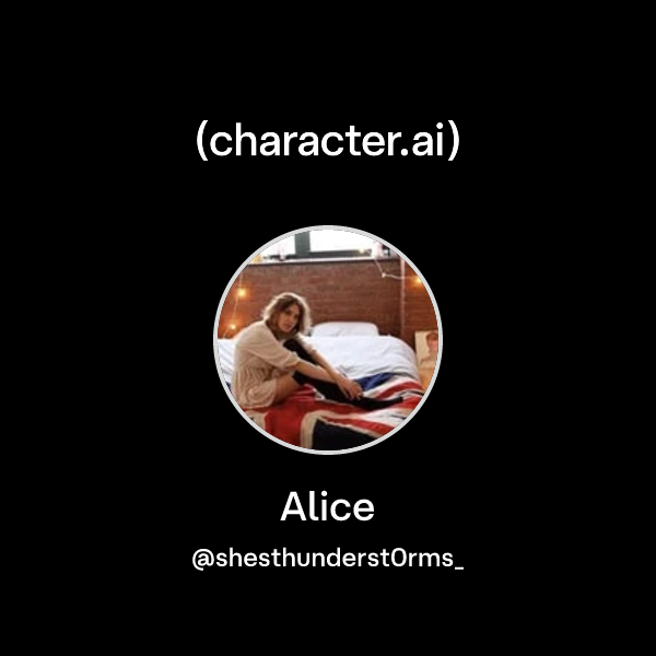 Alice (@shesthunderst0rms_) | character.ai | AI Chat, Reimagined–Your ...