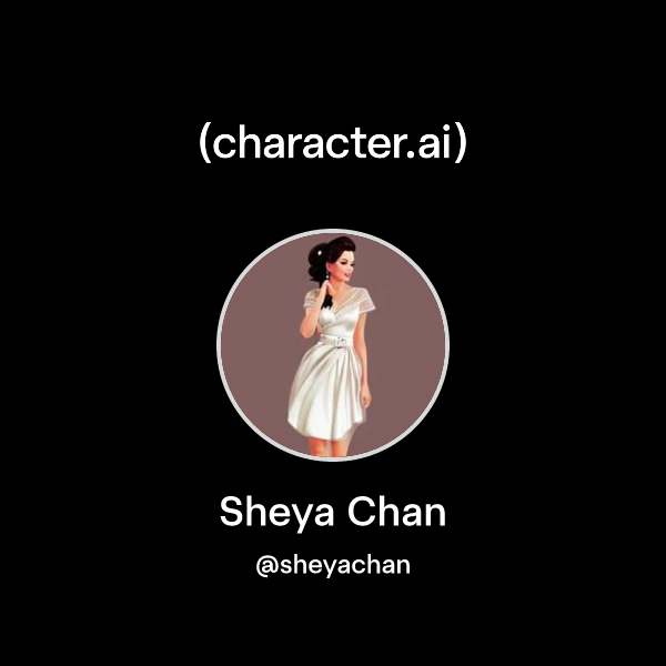 Sheya Chan (@sheyachan) | character.ai | Personalized AI for every ...