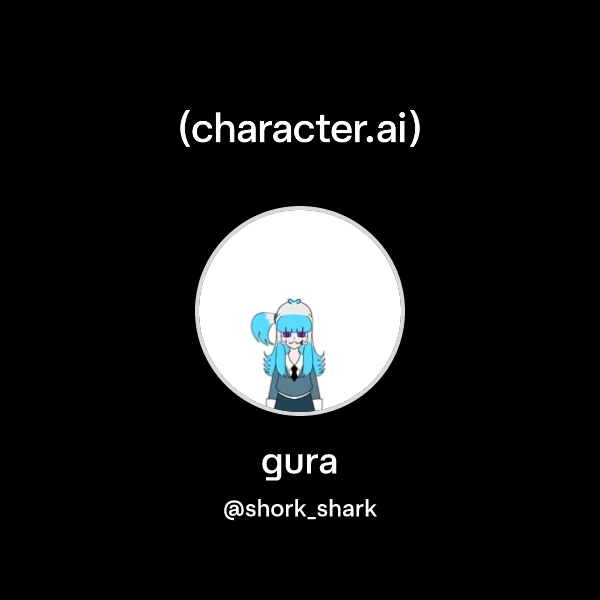 gura (@shork_shark) | character.ai | Personalized AI for every moment ...