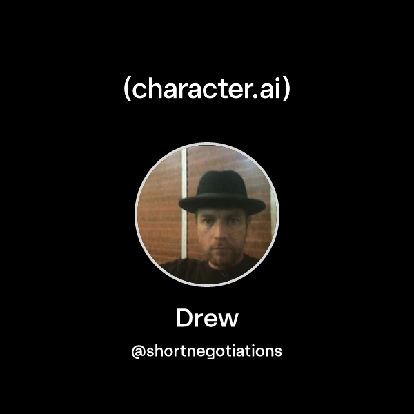 Drew (@shortnegotiations) | character.ai | AI Chat, Reimagined–Your ...
