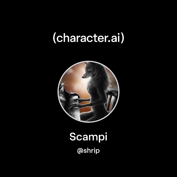 Scampi (@shrip) | character.ai | AI Chat, Reimagined–Your Words. Your ...