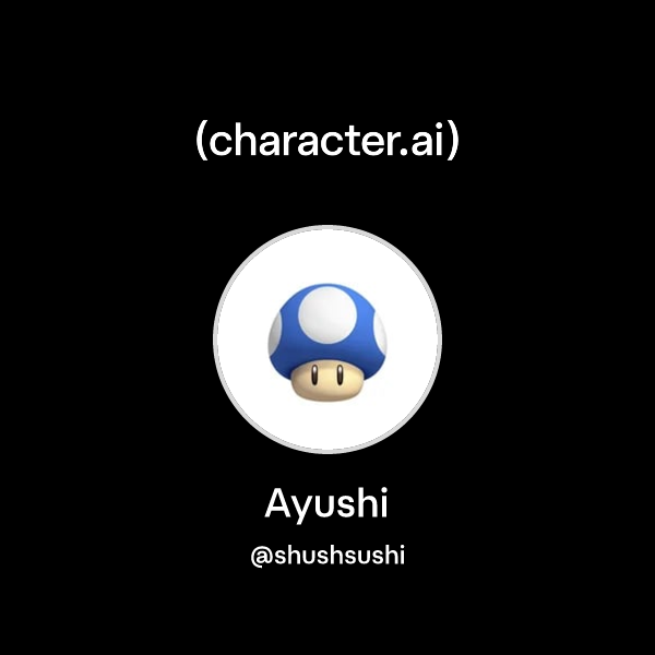 Ayushi (@shushsushi) | character.ai | AI Chat, Reimagined–Your Words ...