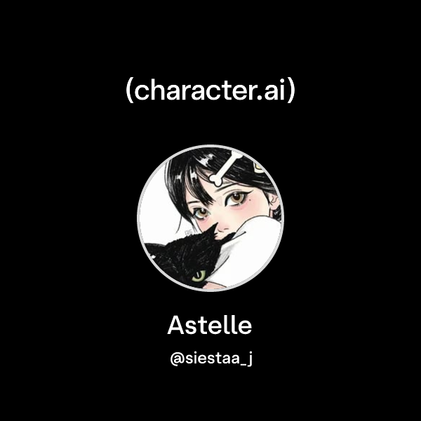 Astelle (@siestaa_j) | character.ai | Personalized AI for every moment ...