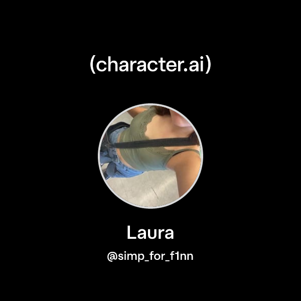 Laura (@simp_for_f1nn) | character.ai | AI Chat, Reimagined–Your Words ...