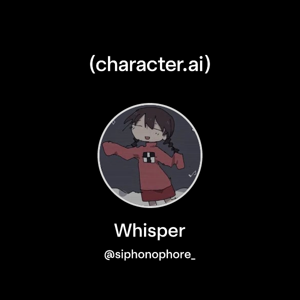 Whisper (@siphonophore_) | character.ai | AI Chat, Reimagined–Your ...