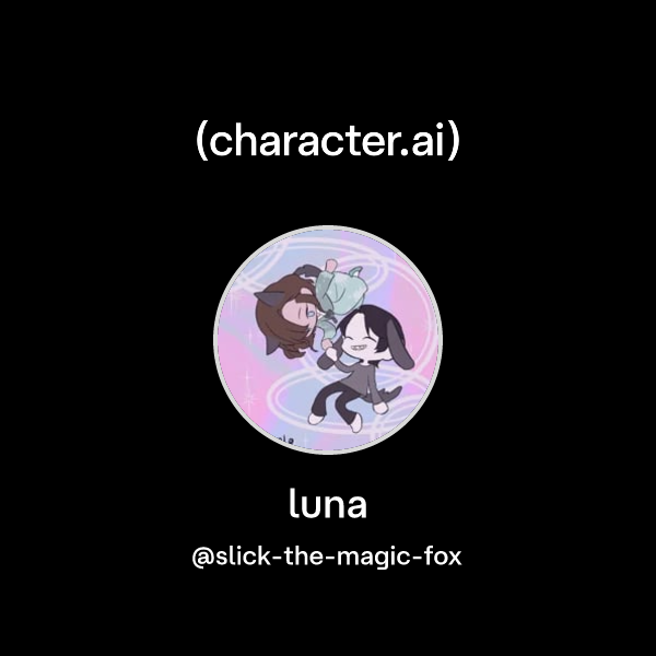 luna (@slick-the-magic-fox) | character.ai | AI Chat, Reimagined–Your ...