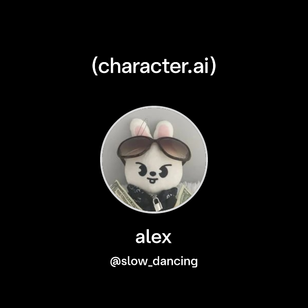 alex (@slow_dancing) | character.ai | AI Chat, Reimagined–Your Words ...