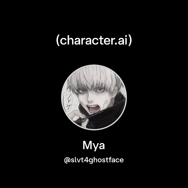 Mya (@slvt4ghostface) | character.ai | AI Chat, Reimagined–Your Words ...