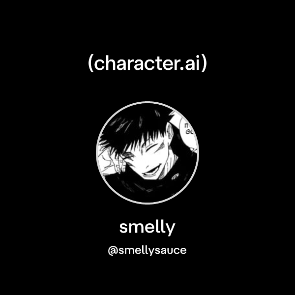 smelly (@smellysauce) | character.ai | AI Chat, Reimagined–Your Words ...