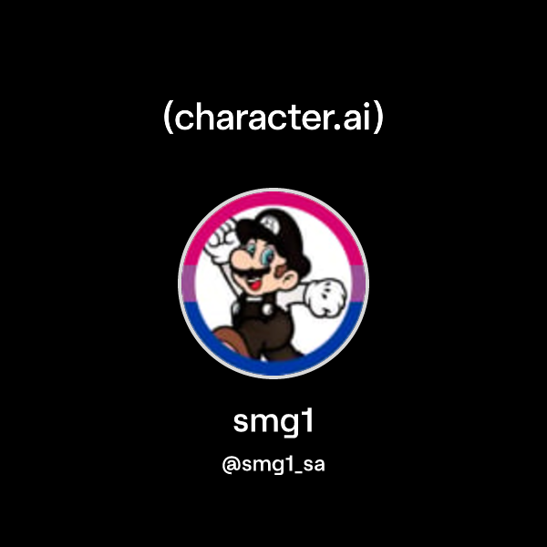 smg1 (@smg1_sa) | character.ai | Personalized AI for every moment of ...