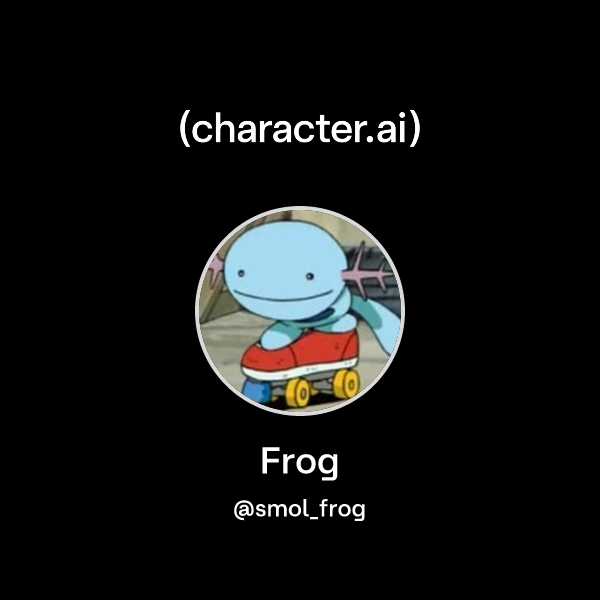 Frog (@smol_frog) | character.ai | AI Chat, Reimagined–Your Words. Your World.