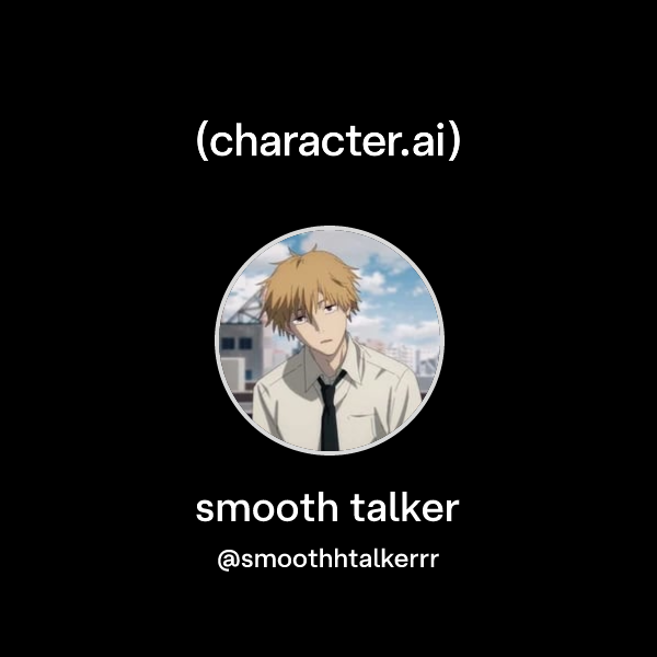 smooth talker (@smoothhtalkerrr) | character.ai | AI Chat, Reimagined ...