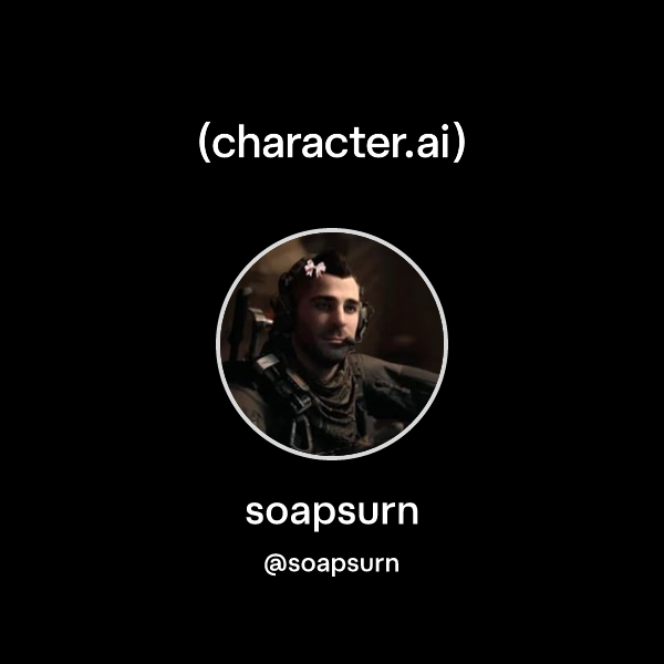soapsurn (@soapsurn) | character.ai | AI Chat, Reimagined–Your Words ...