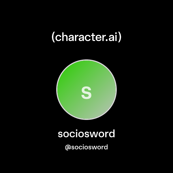 sociosword (@sociosword) | character.ai | AI Chat, Reimagined–Your ...