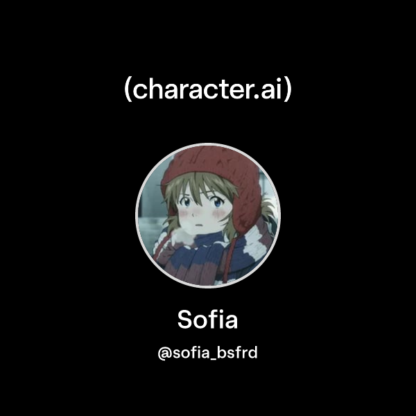 Sofia (@sofia_bsfrd) | character.ai | Personalized AI for every moment of your day
