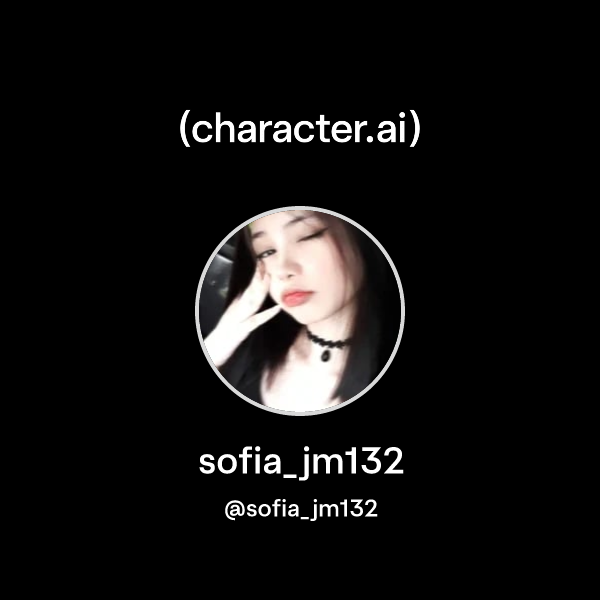 sofia_jm132 (@sofia_jm132) | character.ai | Personalized AI for every moment of your day