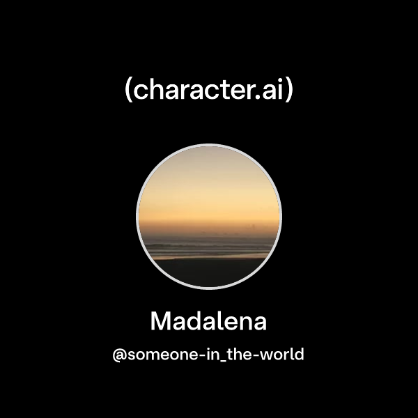 Madalena (@someone-in_the-world) | character.ai | AI Chat, Reimagined ...