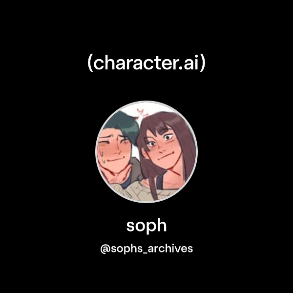 soph (@sophs_archives) | character.ai | AI Chat, Reimagined–Your Words. Your World.