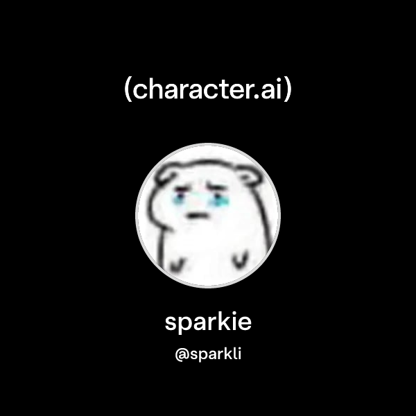 sparkie (@sparkli) | character.ai | Personalized AI for every moment of ...
