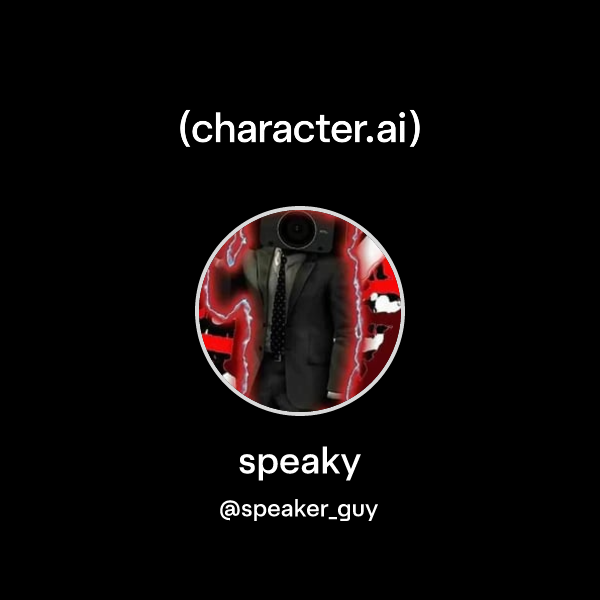 speaky (@speaker_guy) | character.ai | AI Chat, Reimagined–Your Words ...
