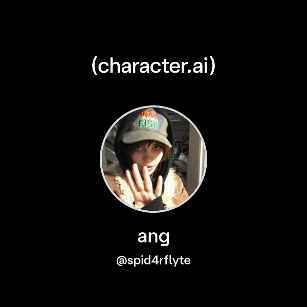 ang (@spid4rflyte) | character.ai | AI Chat, Reimagined–Your Words ...