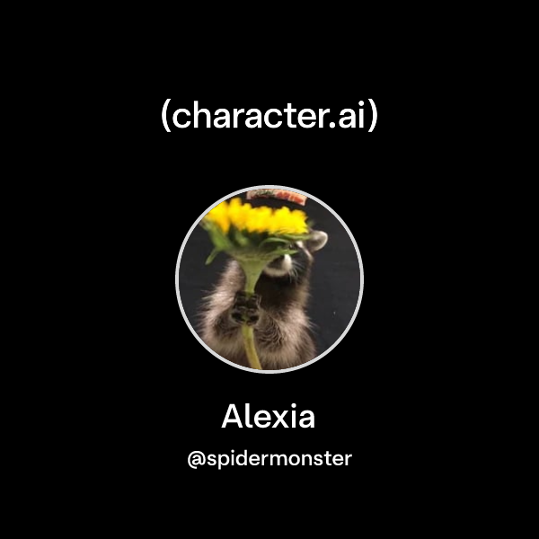 Alexia (@spidermonster) | character.ai | AI Chat, Reimagined–Your Words ...