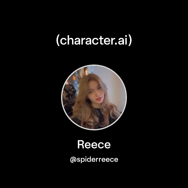 Reece (@spiderreece) | character.ai | Personalized AI for every moment of your day