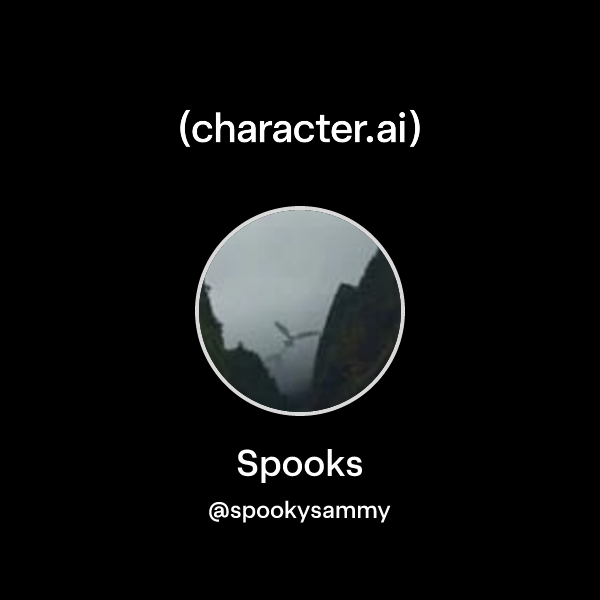 Spooks (@spookysammy) | character.ai | AI Chat, Reimagined–Your Words ...