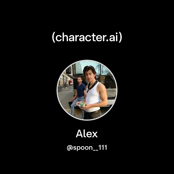 Alex (@spoon__111) | character.ai | AI Chat, Reimagined–Your Words ...