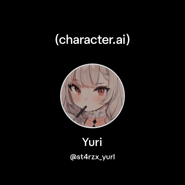 Yuri (@st4rzx_yurI) | character.ai | Personalized AI for every moment ...