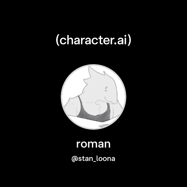 roman (@stan_loona) | character.ai | Personalized AI for every moment ...